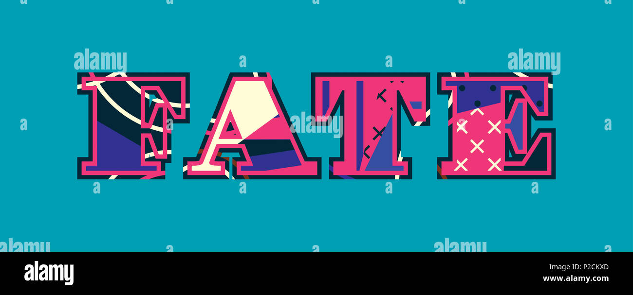 The word FATE concept written in colorful abstract typography Stock ...