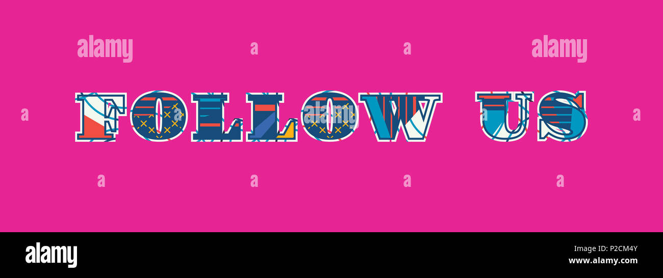 The words FOLLOW US concept written in colorful abstract typography ...