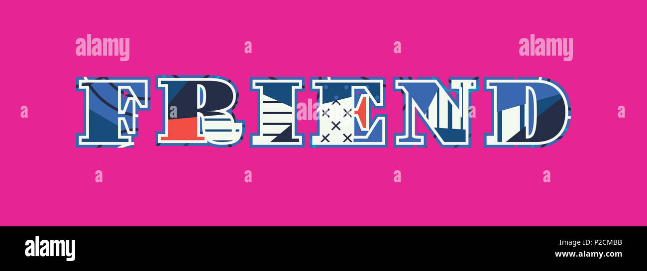 The word FRIEND concept written in colorful abstract typography Stock ...