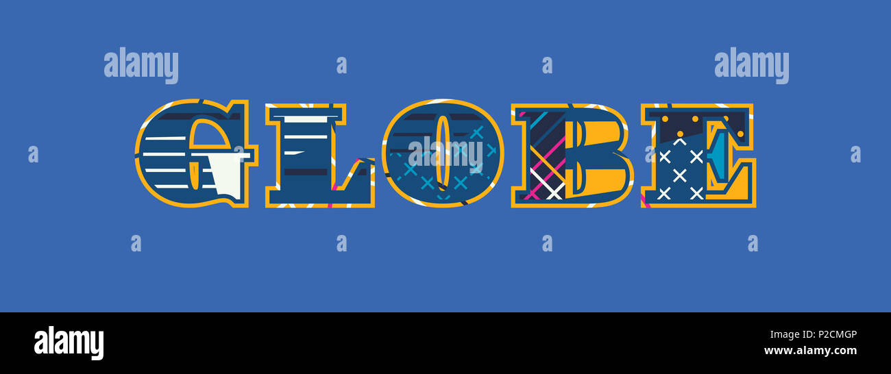 The word GLOBE concept written in colorful abstract typography Stock ...