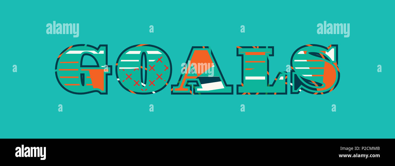 The word GOALS concept written in colorful abstract typography Stock ...