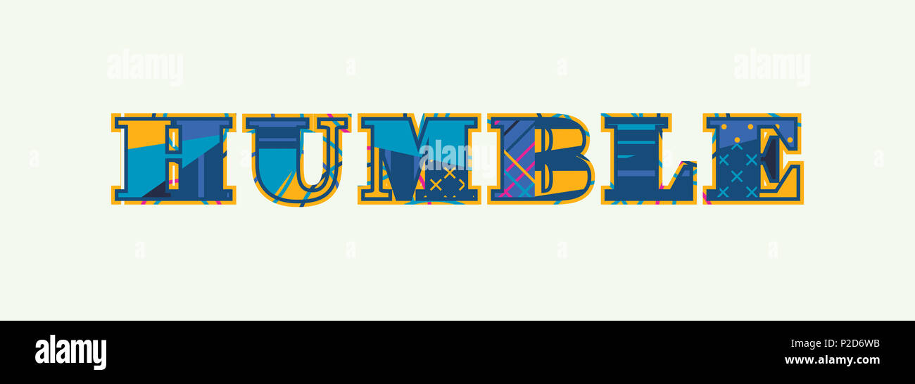 The word HUMBLE concept written in colorful abstract typography Stock ...