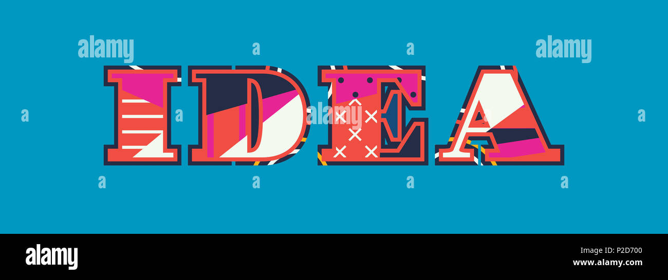 The word IDEA concept written in colorful abstract typography Stock ...