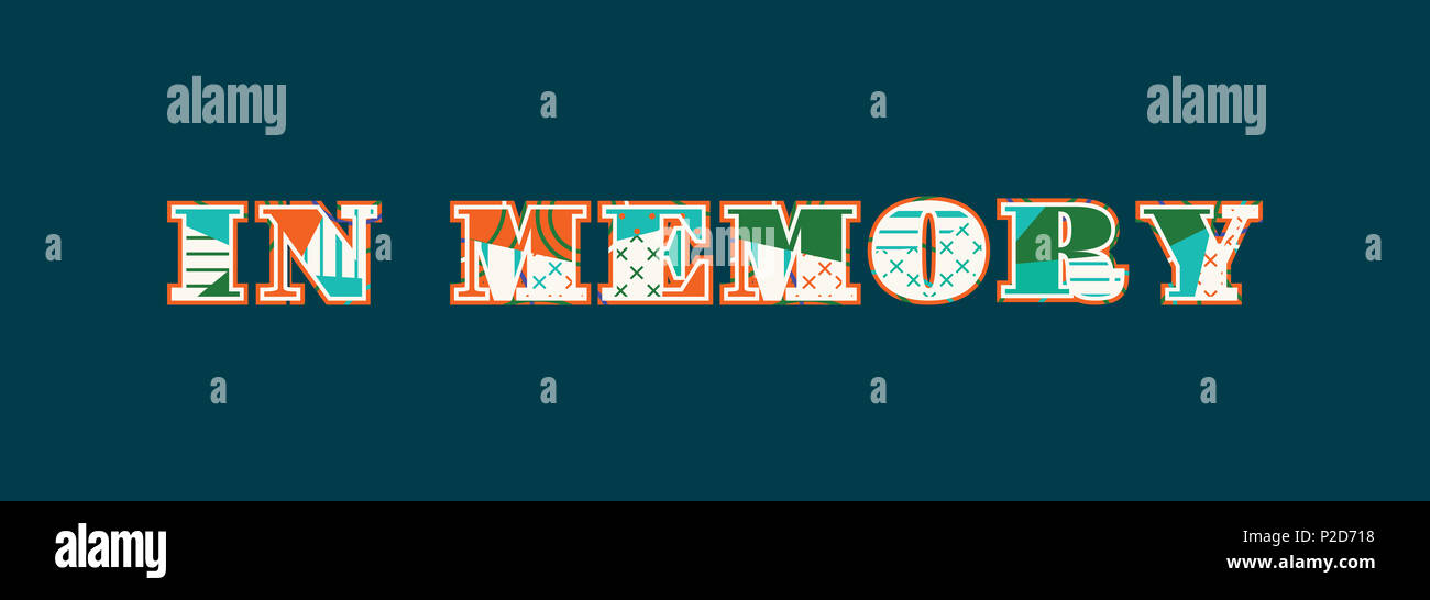 The words IN MEMORY concept written in colorful abstract typography ...