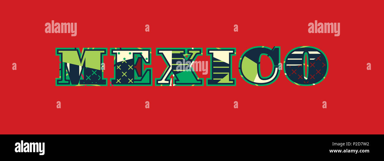 The word MEXICO concept written in colorful abstract typography Stock ...