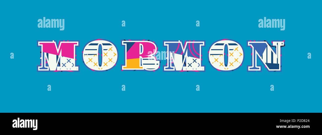 The word MORMON concept written in colorful abstract typography Stock ...