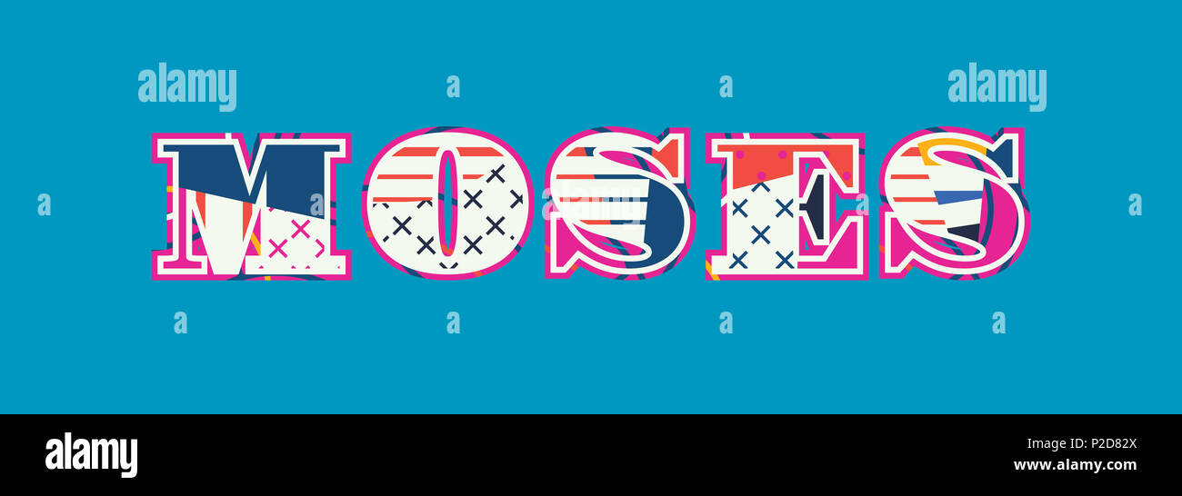 The word MOSES concept written in colorful abstract typography Stock ...