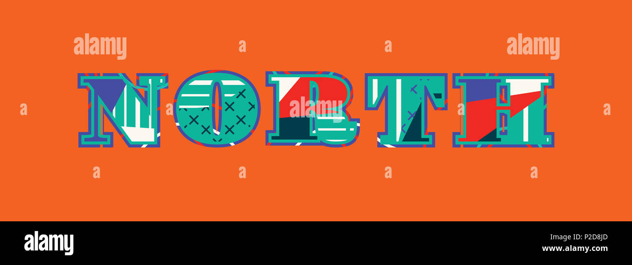 The word NORTH concept written in colorful abstract typography Stock ...