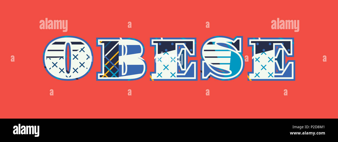 The word OBESE concept written in colorful abstract typography Stock ...