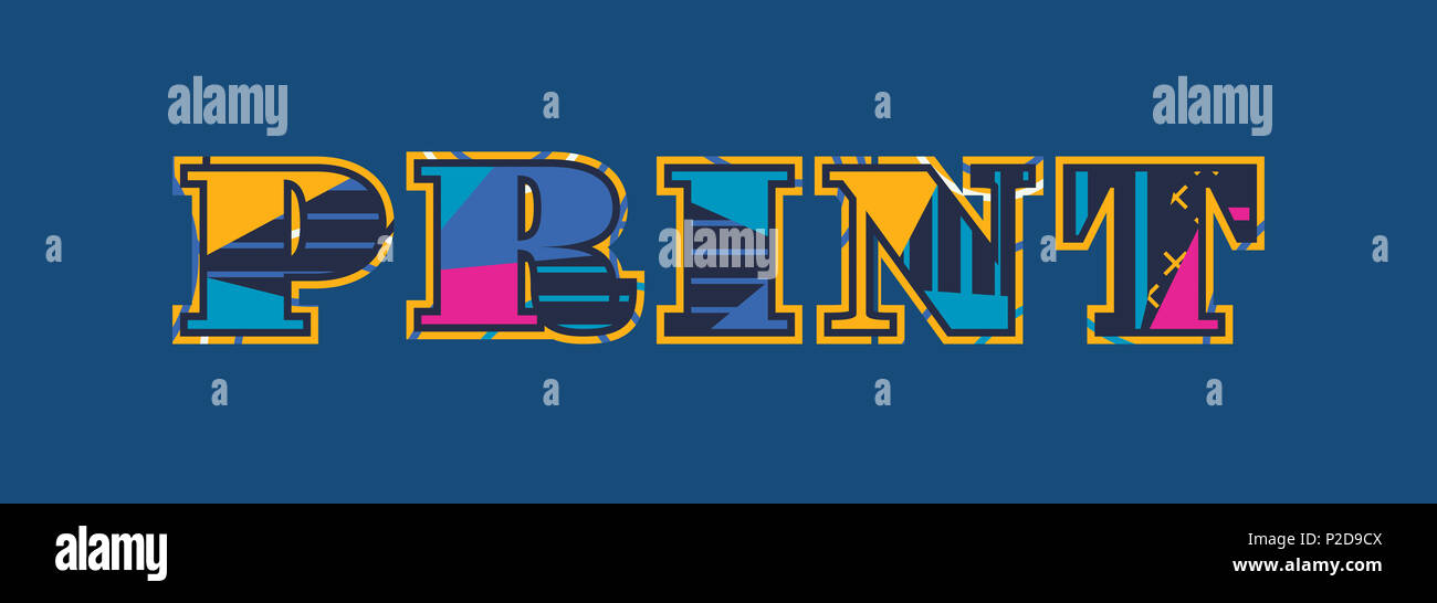 The word PRINT concept written in colorful abstract typography Stock ...