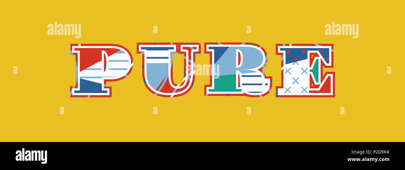 The word PURE concept written in colorful abstract typography Stock ...