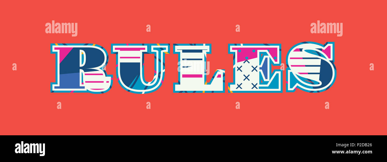 The word RULES concept written in colorful abstract typography Stock ...