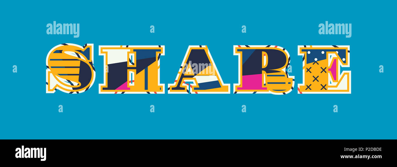 The word SHARE concept written in colorful abstract typography Stock ...