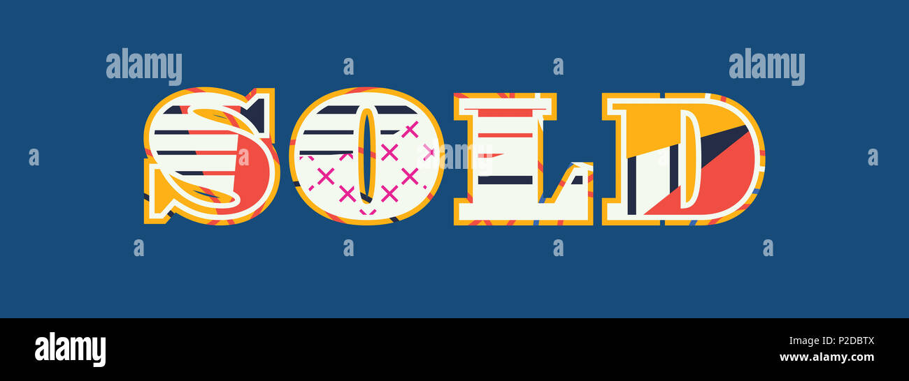 The word SOLD concept written in colorful abstract typography Stock ...