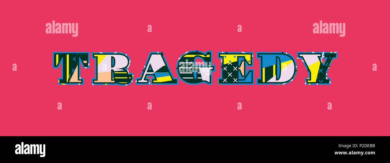 The word TRAGEDY concept written in colorful abstract typography Stock ...