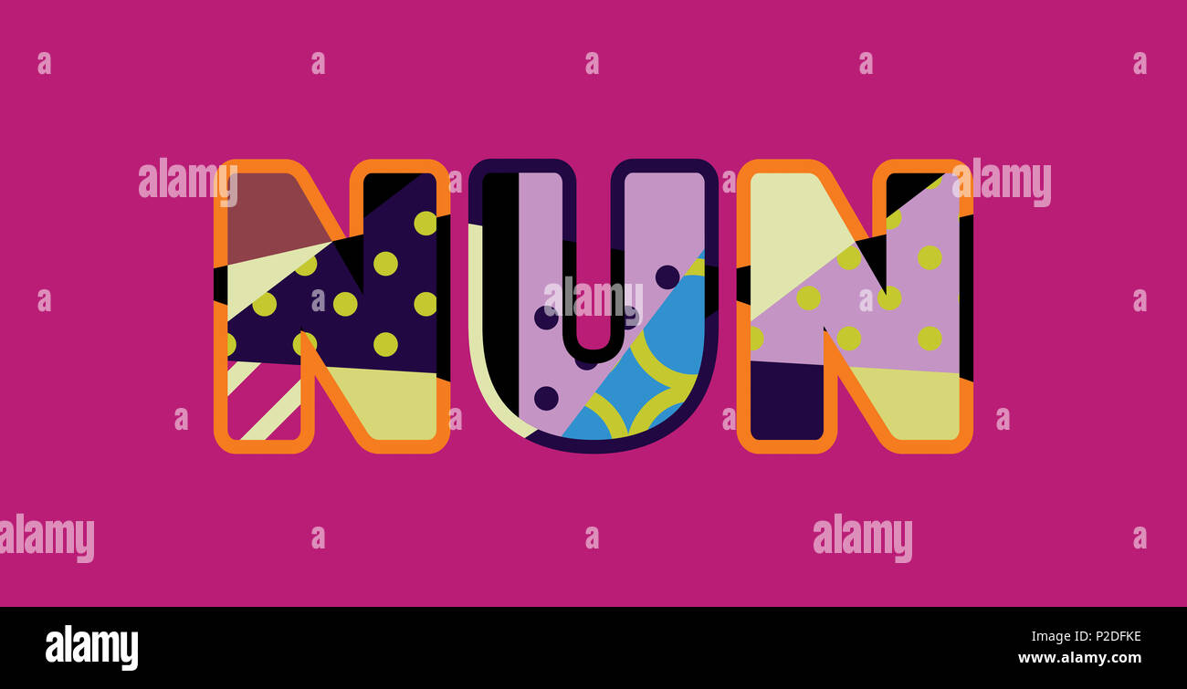 The word NUN concept written in colorful abstract typography Stock ...