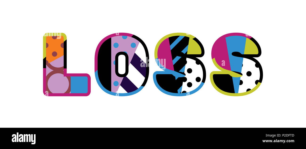 The word LOSS concept written in colorful abstract typography Stock ...