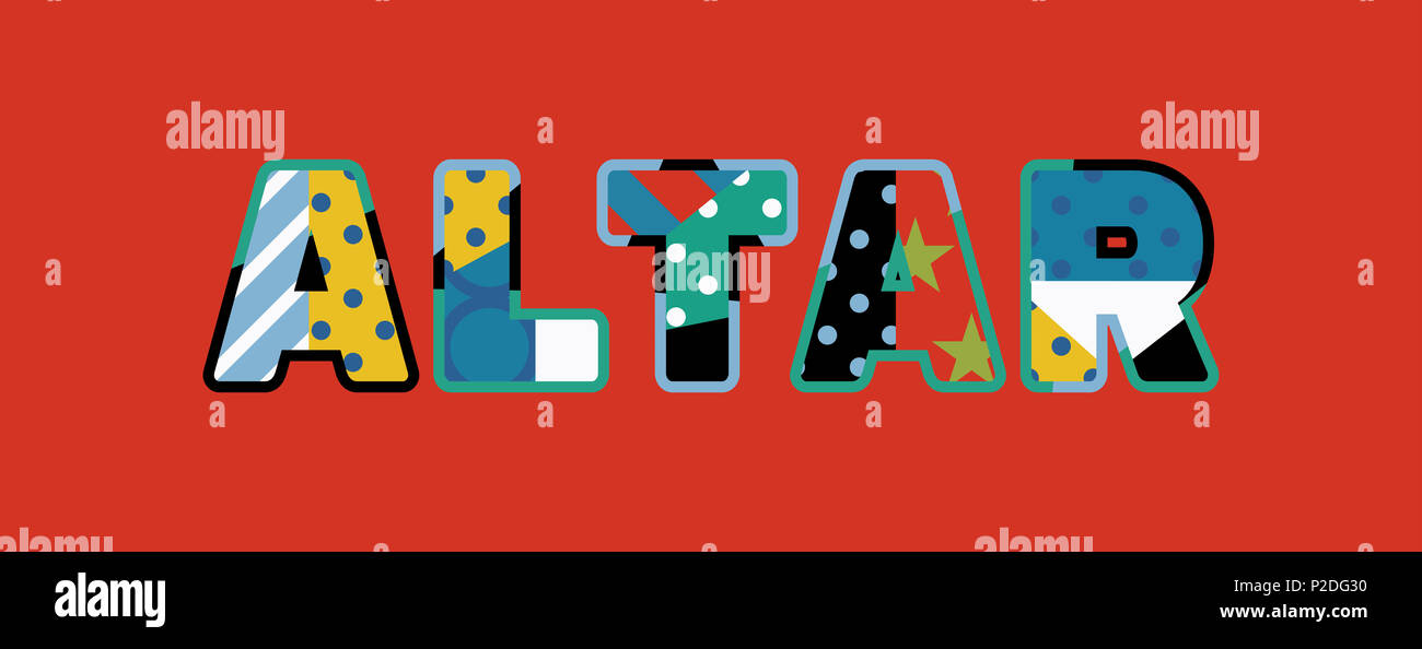 The word ALTAR concept written in colorful abstract typography Stock ...