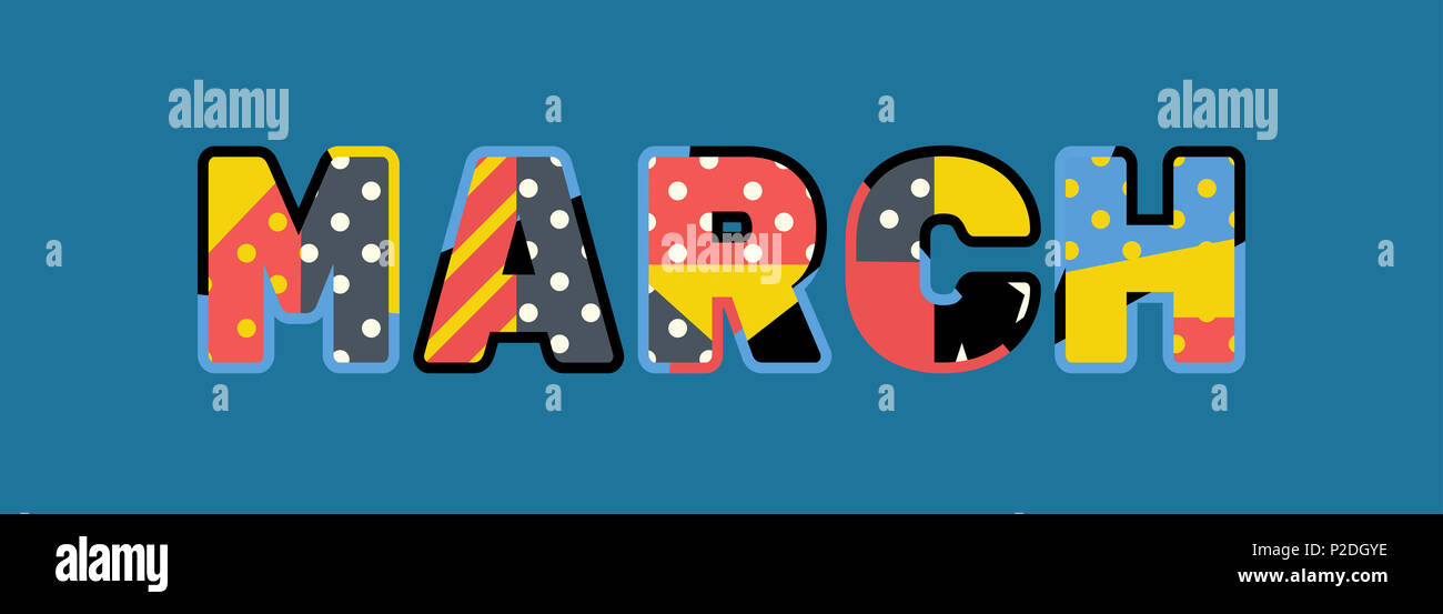 The word MARCH concept written in colorful abstract typography Stock ...