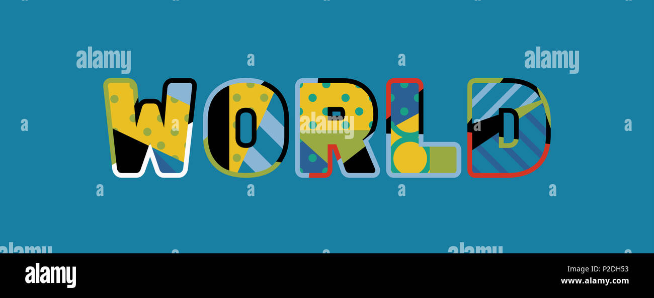 The word WORLD concept written in colorful abstract typography Stock ...