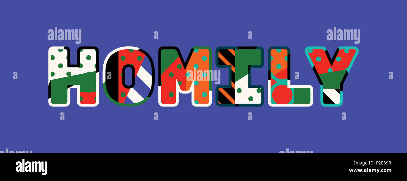The word HOMILY concept written in colorful abstract typography Stock ...