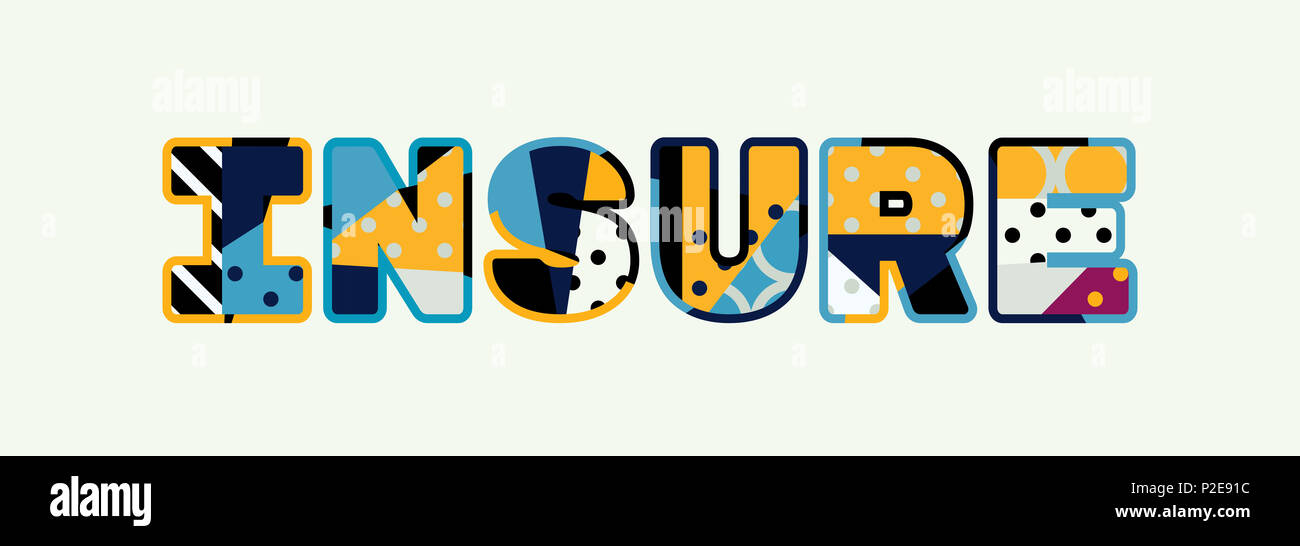 The word INSURE concept written in colorful abstract typography Stock ...