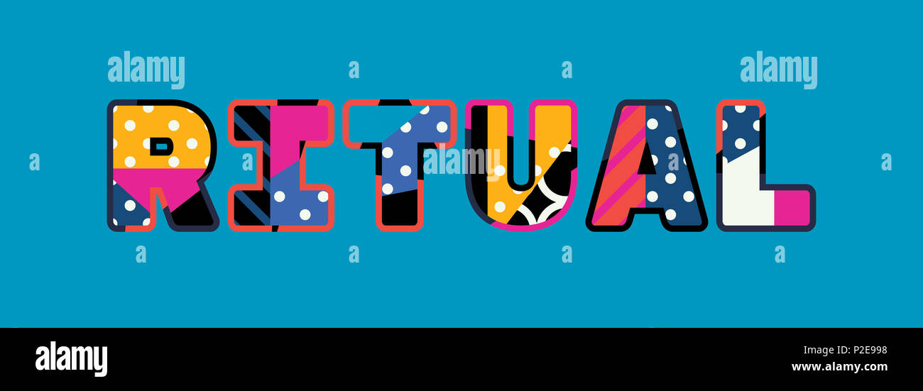 The word RITUAL concept written in colorful abstract typography Stock ...