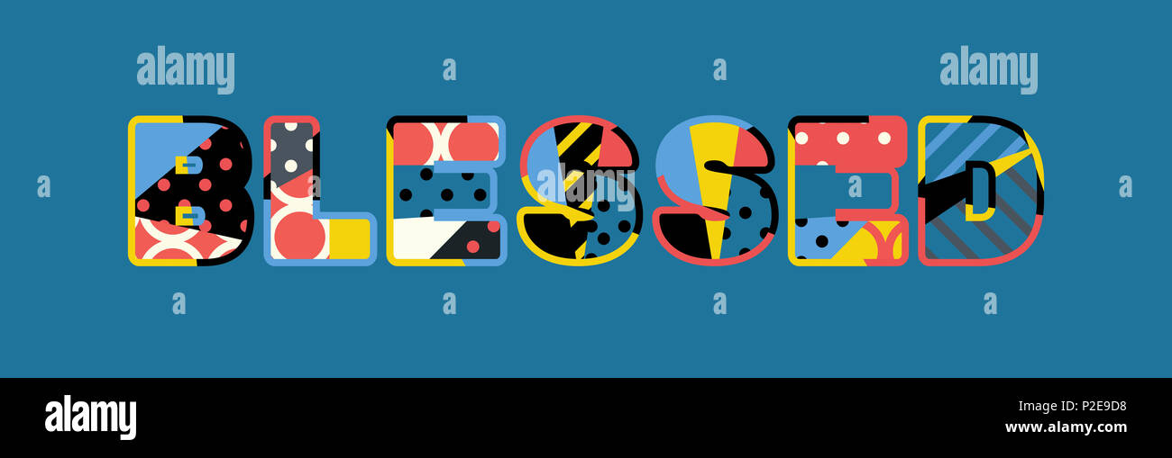 The word BLESSED concept written in colorful abstract typography Stock ...