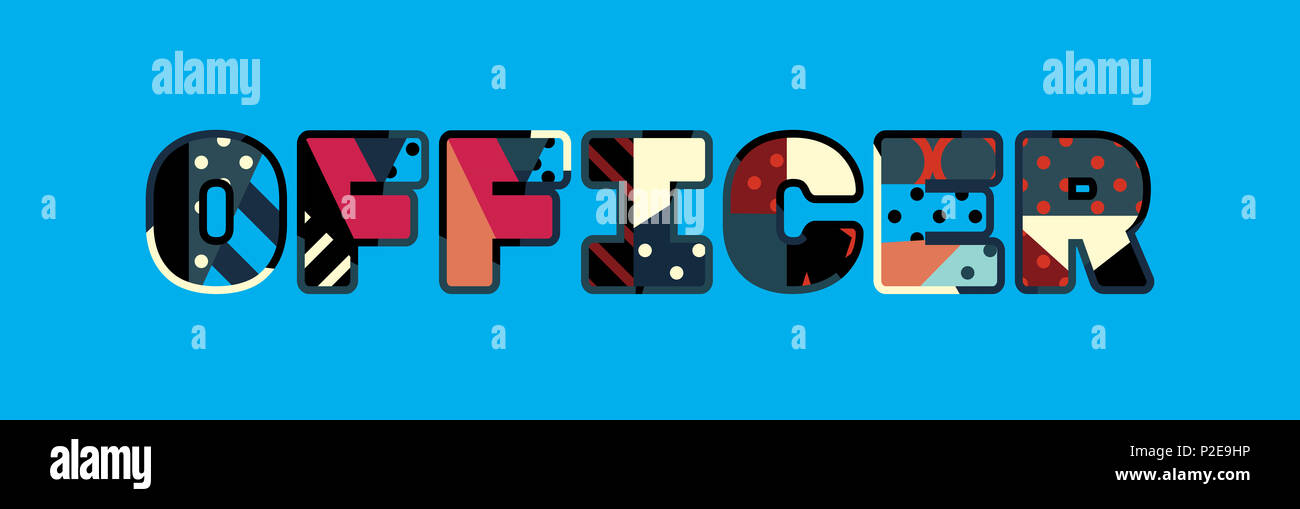 The word OFFICER concept written in colorful abstract typography Stock ...