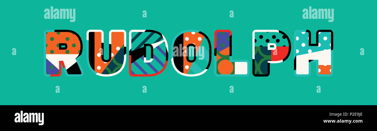 The word RUDOLPH concept written in colorful abstract typography Stock ...