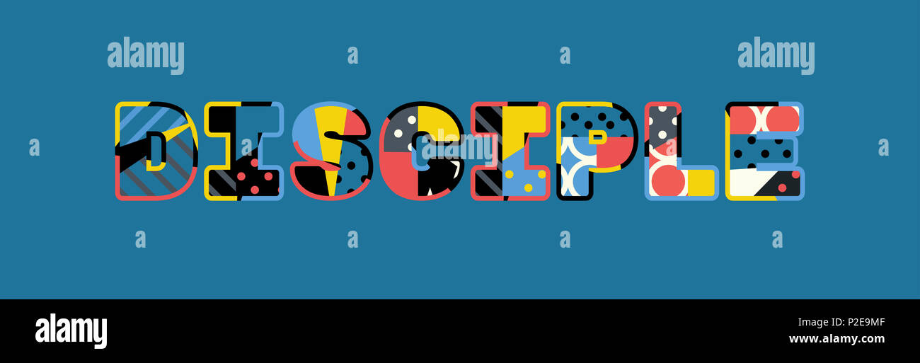 The word DISCIPLE concept written in colorful abstract typography Stock ...
