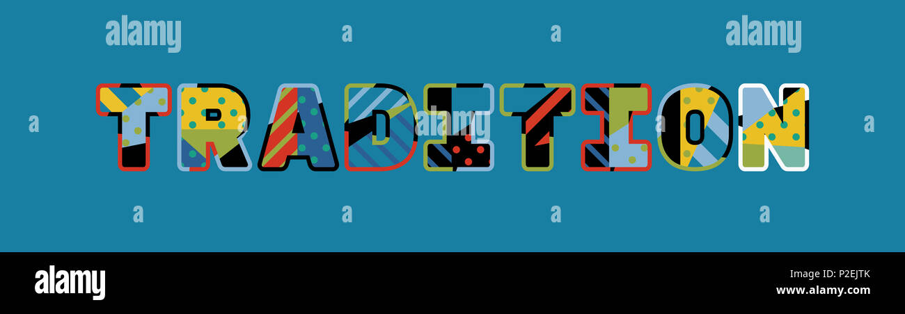 The word TRADITION concept written in colorful abstract typography ...