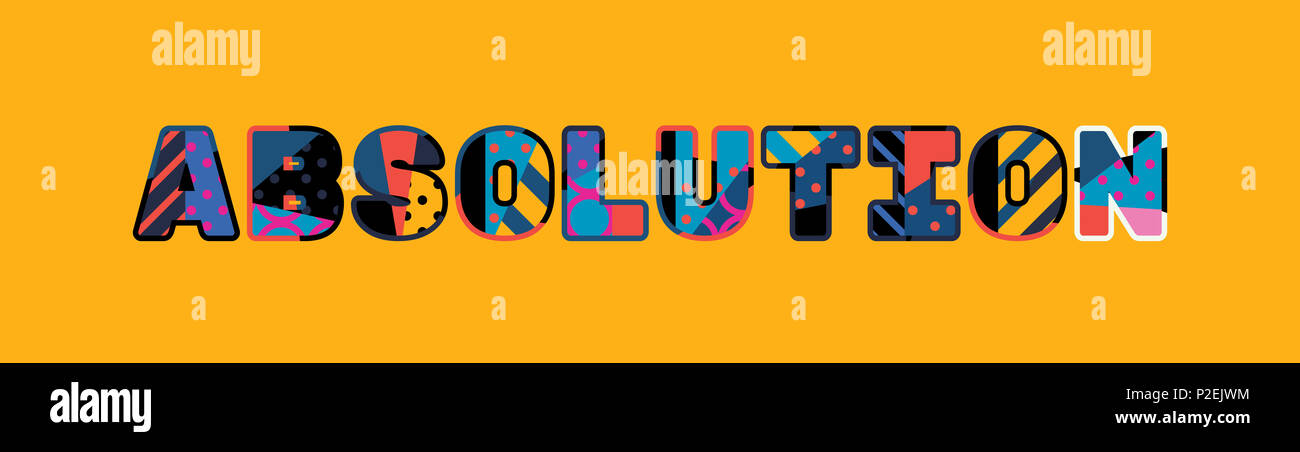 The word ABSOLUTION concept written in colorful abstract typography ...