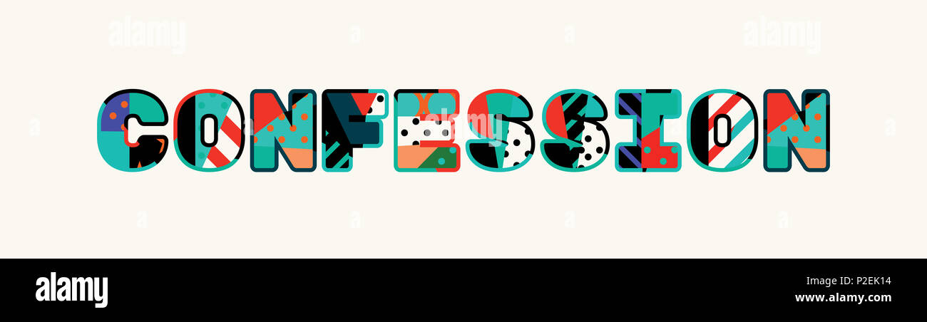 The word CONFESSION concept written in colorful abstract typography ...