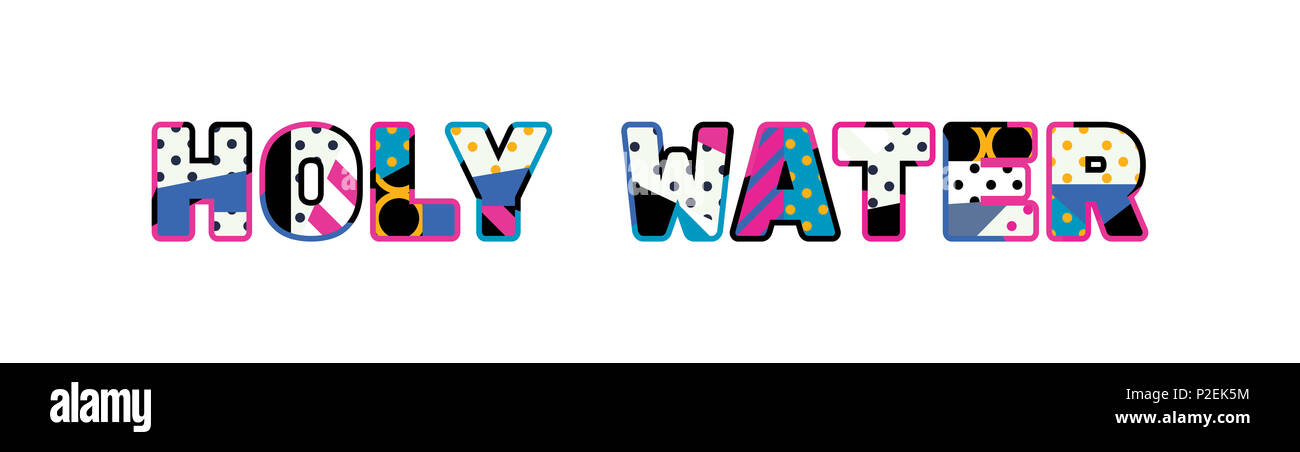 The word HOLY WATER concept written in colorful abstract typography ...