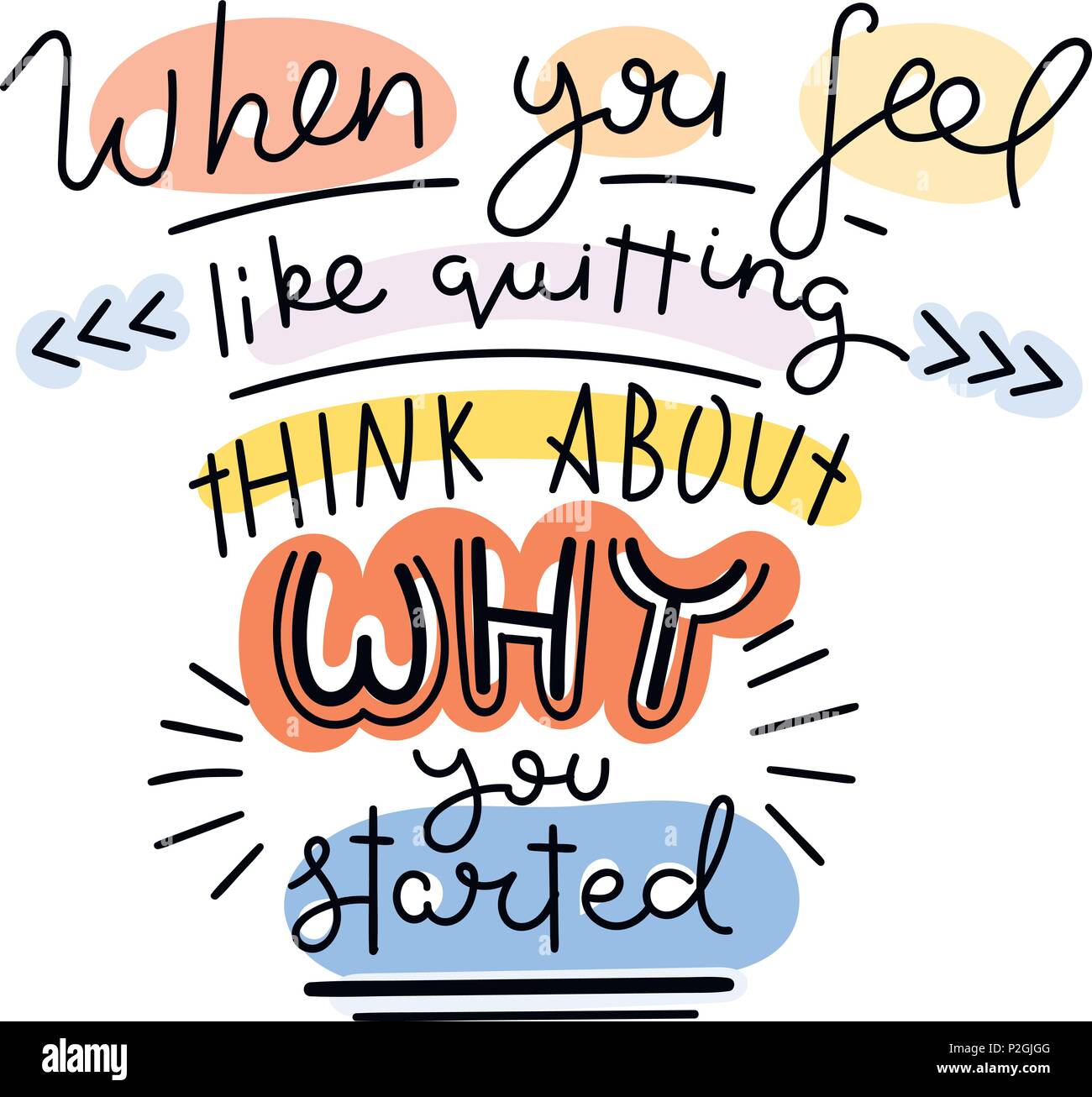 When you feel like quitting think about why you started. Colorful ...