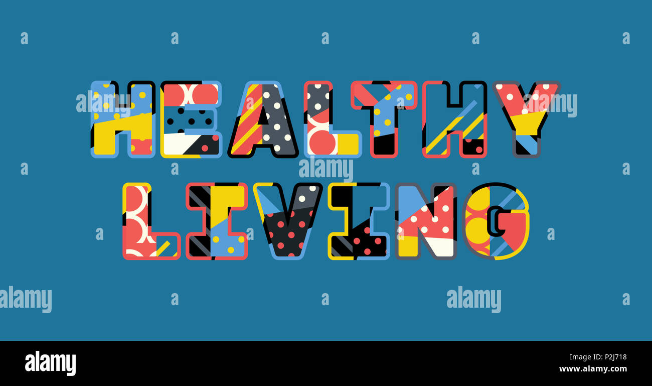 The word HEALTHY LIVING concept written in colorful abstract typography ...