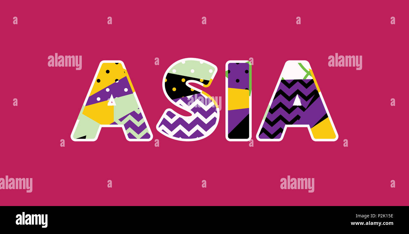 The word ASIA concept written in colorful abstract typography Stock ...