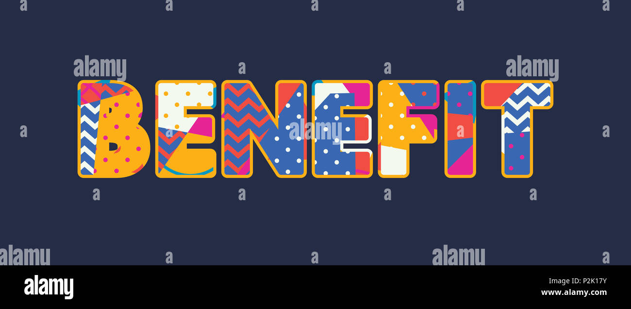 The word BENEFIT concept written in colorful abstract typography Stock ...