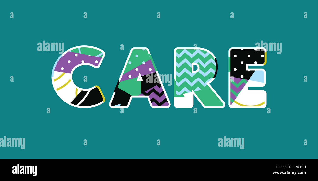 The word CARE concept written in colorful abstract typography Stock ...