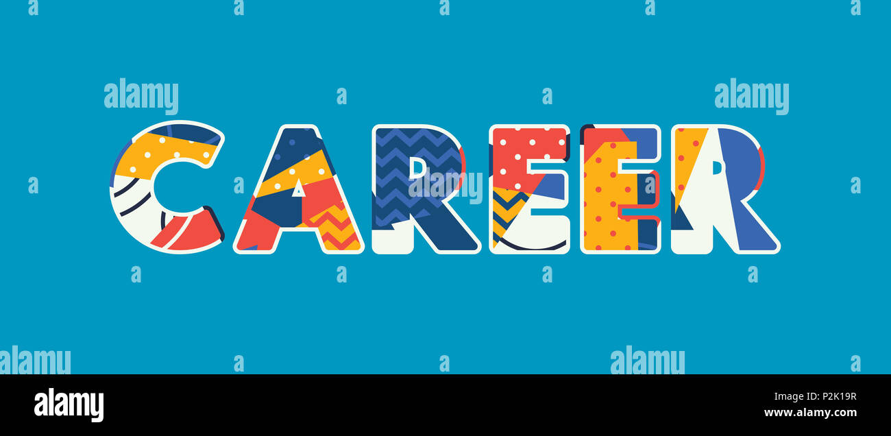 The word CAREER concept written in colorful abstract typography Stock ...