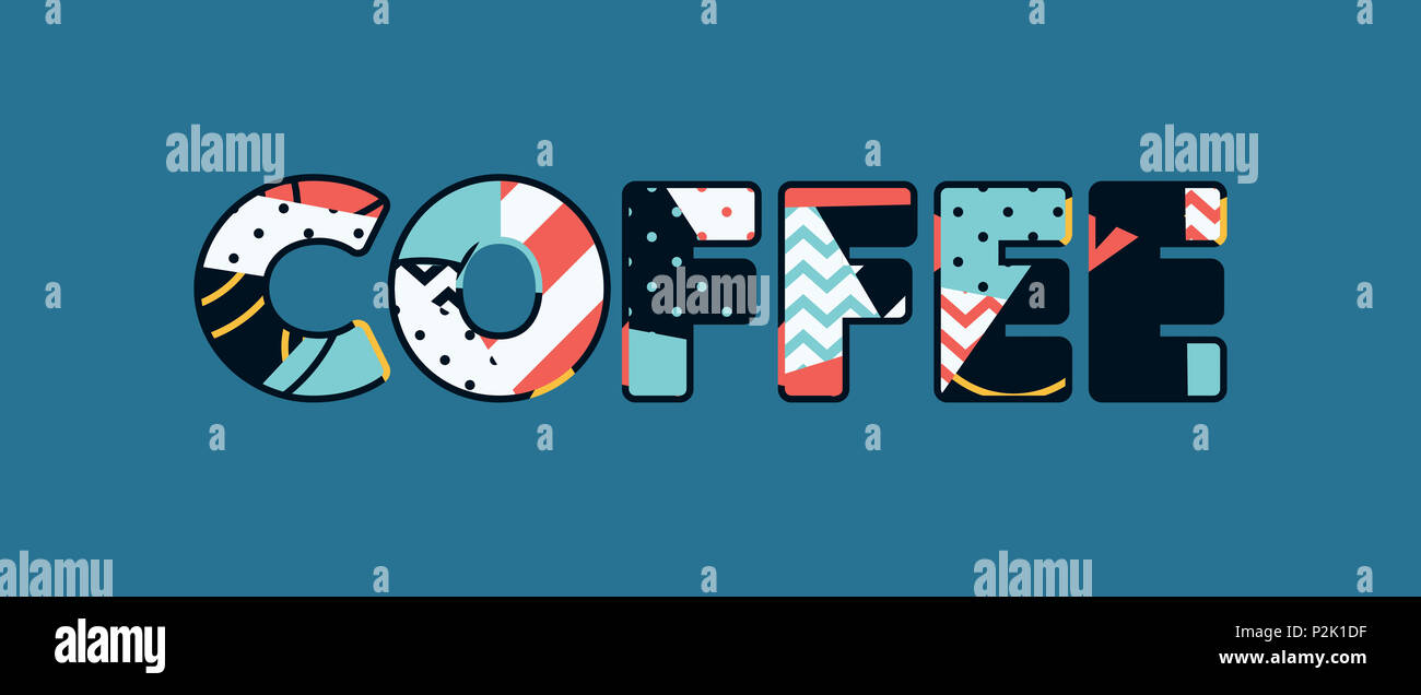 The word COFFEE concept written in colorful abstract typography Stock ...