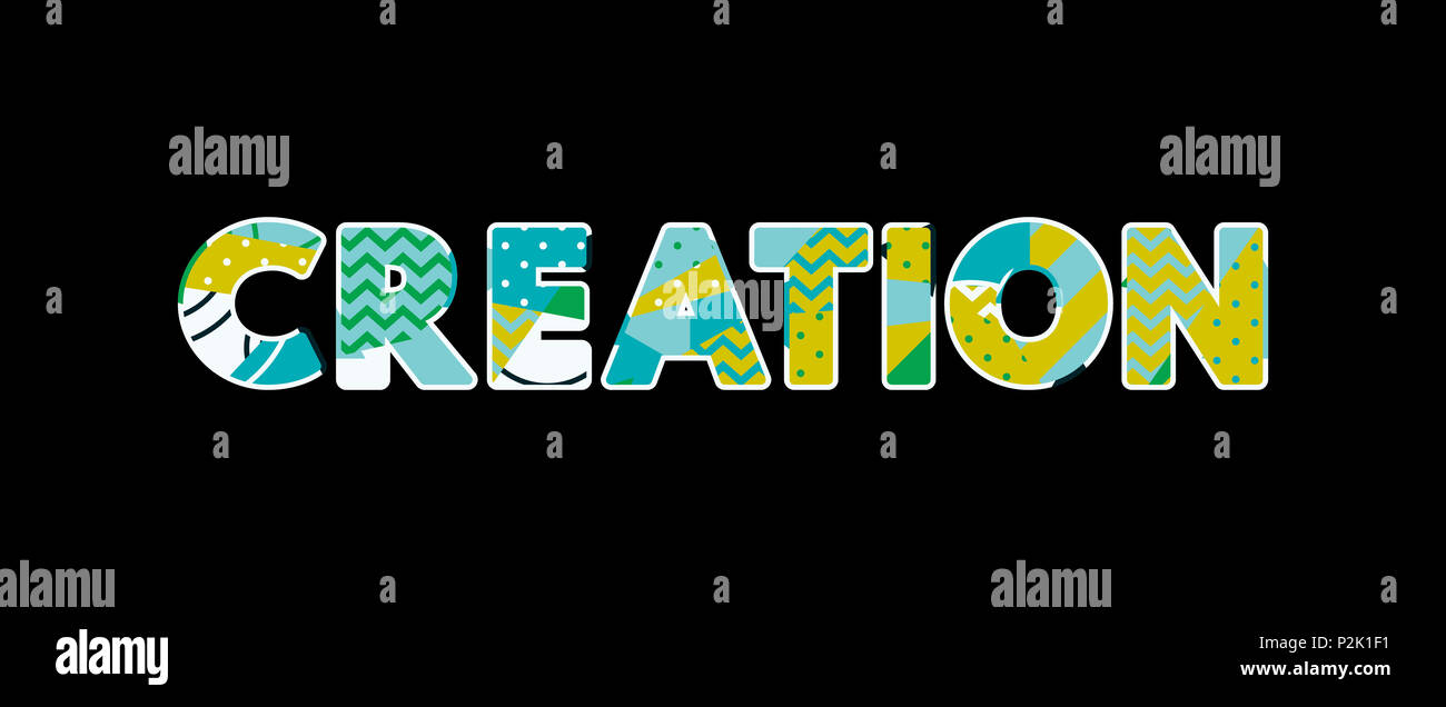 The word CREATION concept written in colorful abstract typography Stock ...