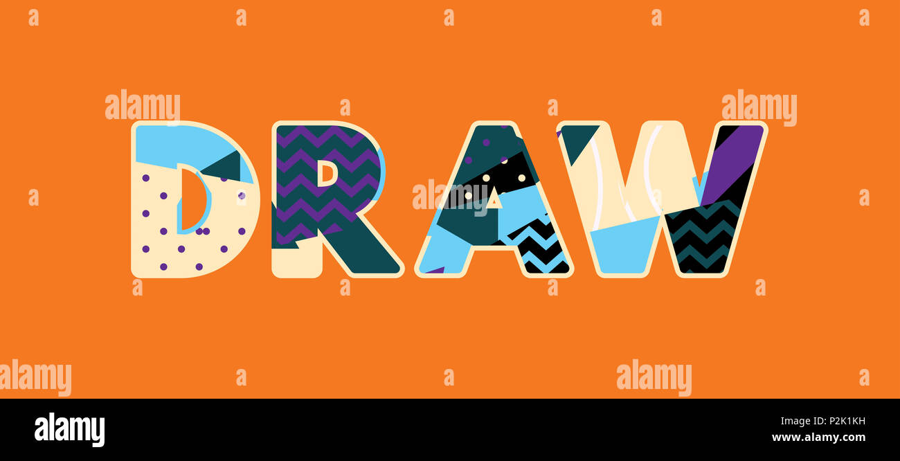 The word DRAW concept written in colorful abstract typography Stock ...