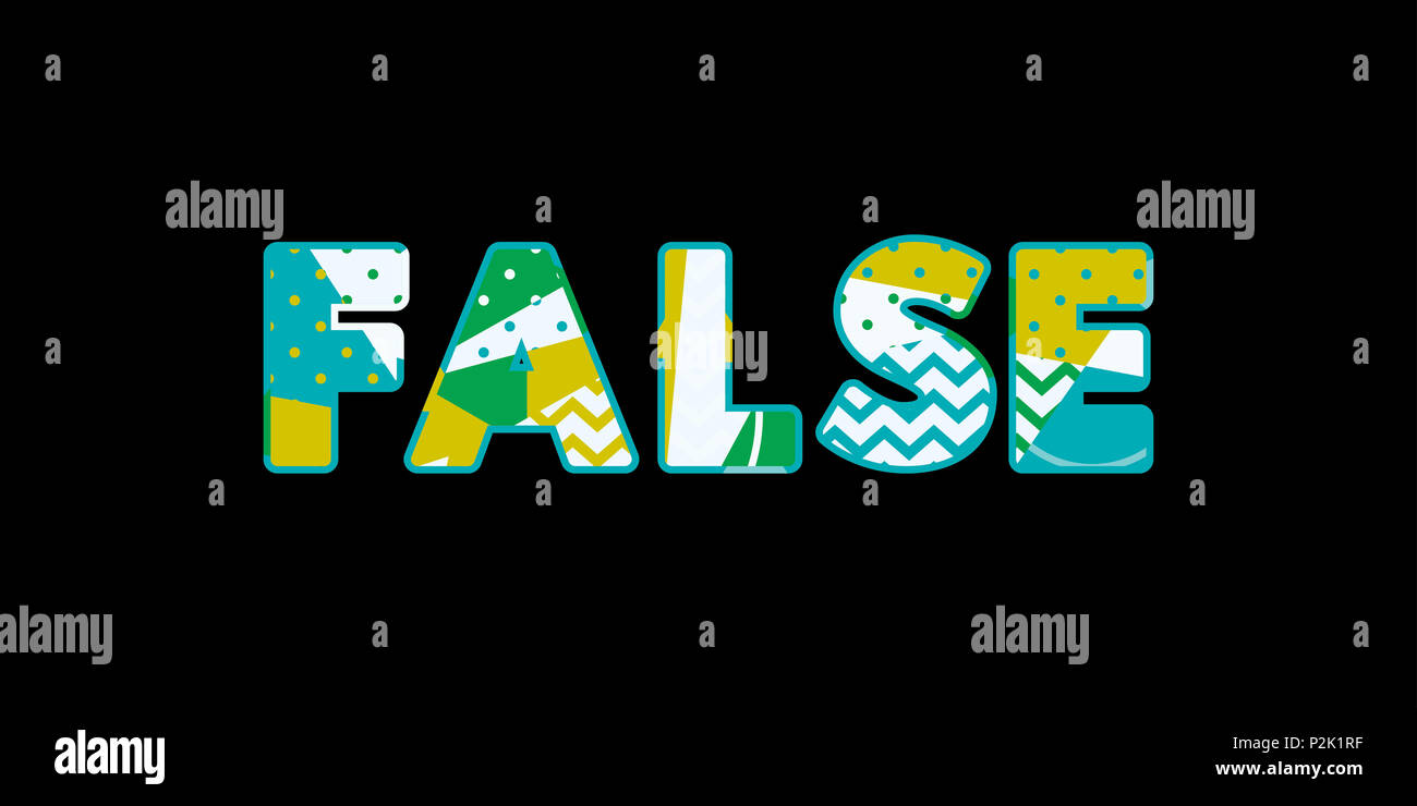 The word FALSE concept written in colorful abstract typography Stock ...