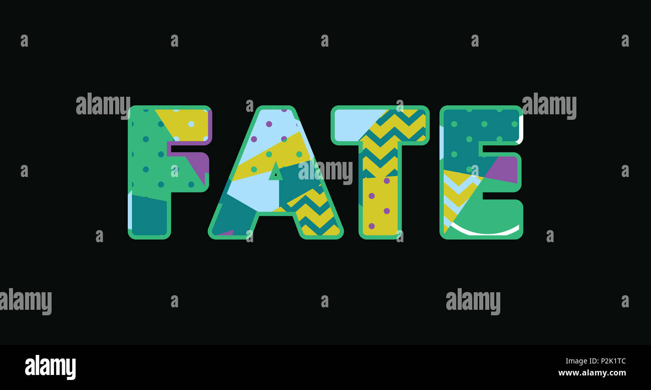 The word FATE concept written in colorful abstract typography Stock ...