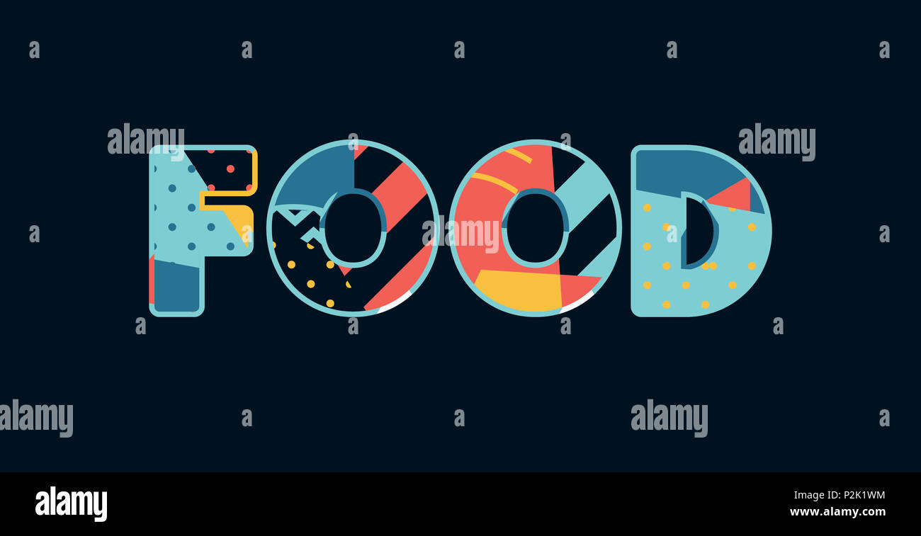 The word FOOD concept written in colorful abstract typography Stock ...