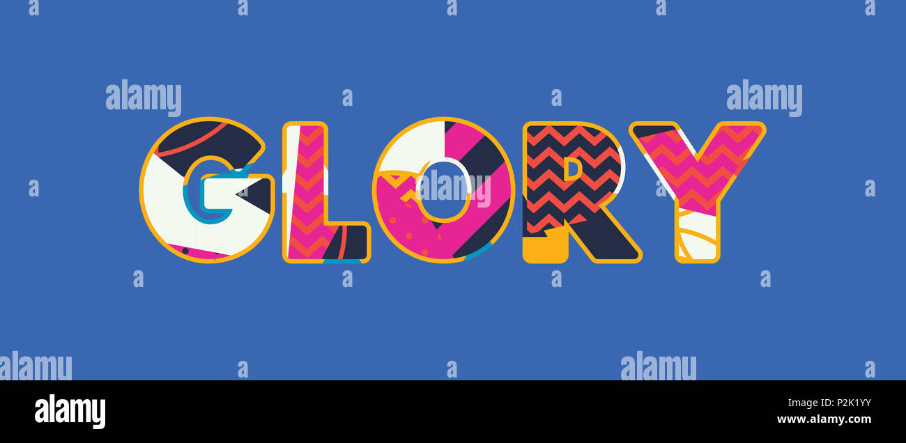 The word GLORY concept written in colorful abstract typography Stock ...