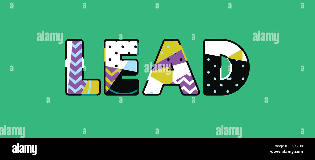The word LEAD concept written in colorful abstract typography Stock ...