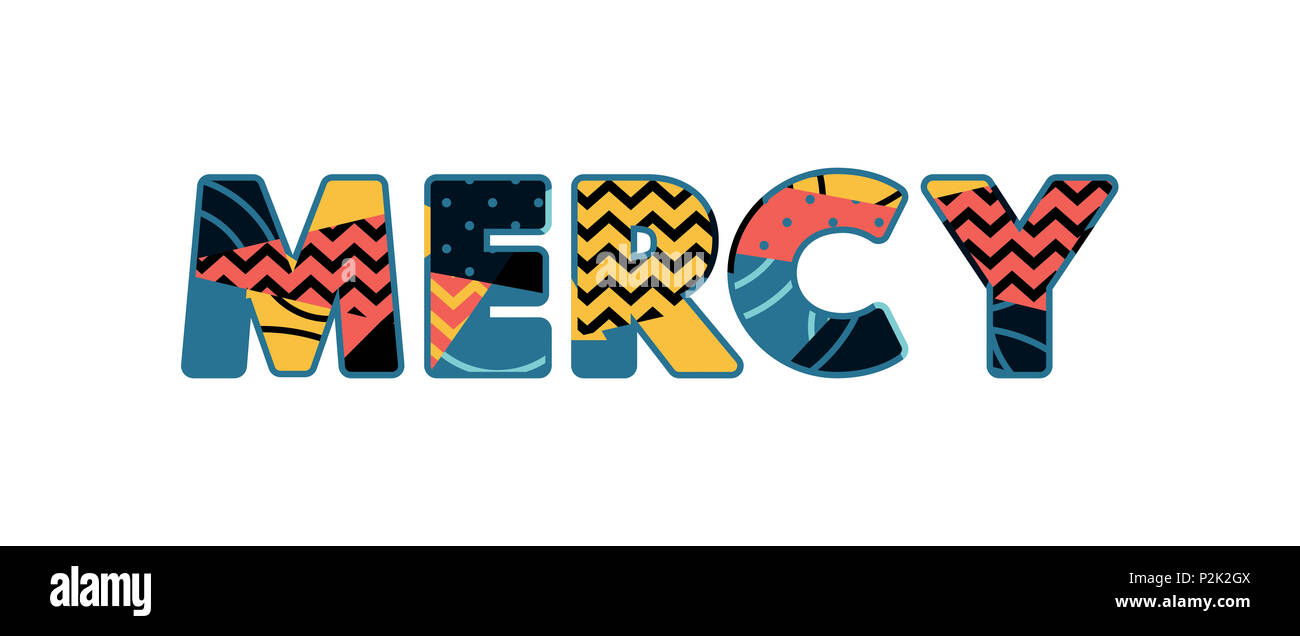 The word MERCY concept written in colorful abstract typography Stock ...